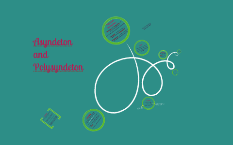 Asyndeton and Polysyndeton by Mary Compson on Prezi