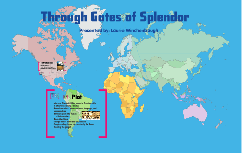 Through Gates of Splendor by Laurie Winchenbaugh on Prezi