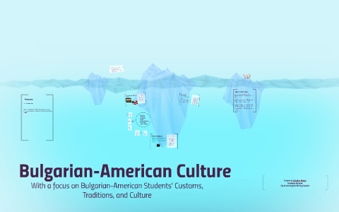 Bulgarian American Culture by Cherilyn Peteja on Prezi