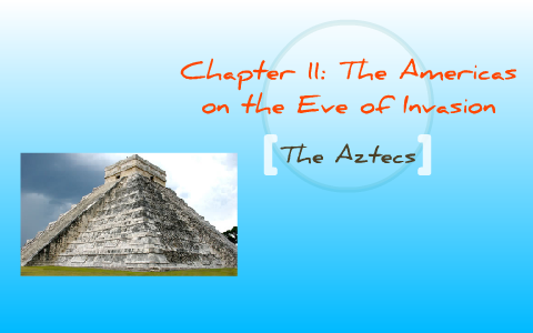 Chapter 11: The Americas on the Eve of Invasion by AP History on Prezi