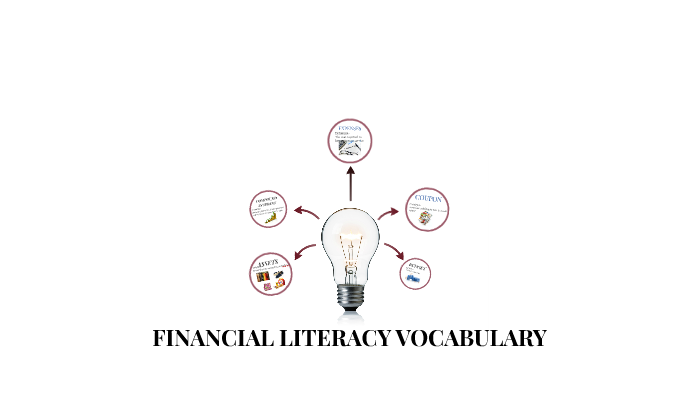 FINANCIAL LITERACY VOCABULARY by maddie wood on Prezi