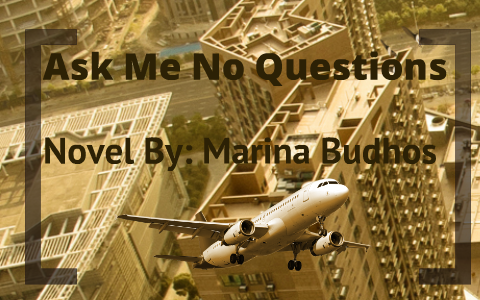 Ask Me No Questions by Ashleyannemarie '. on Prezi