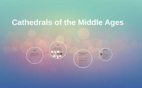 Cathedrals of the Middle Ages by Kayleigh Dayton on Prezi