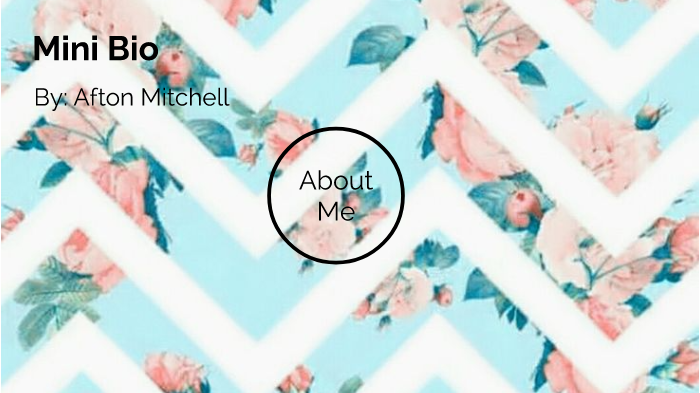 MINI BIO- Afton Mitchell by Afton Mitchell on Prezi