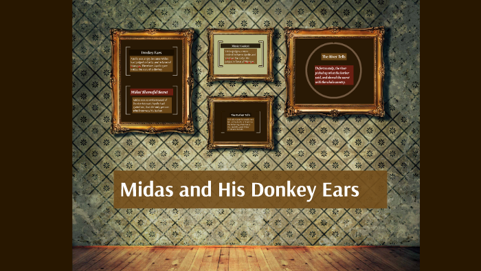 Midas and His Donkey Ears by Connor Albury on Prezi