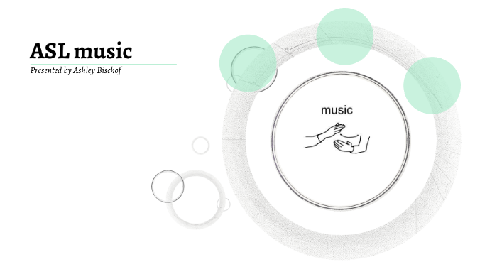 ASL music by ashley bischof on Prezi