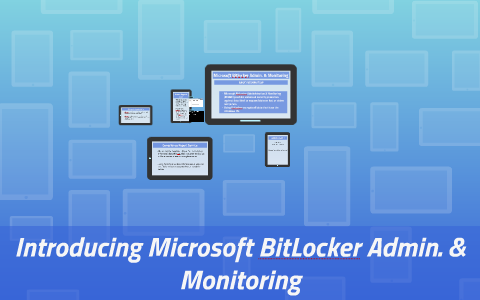Introducing Microsoft BitLocker Admin. & Monitoring by Austin Kelly on ...