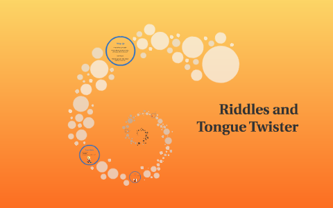 Riddles and Tongue Twister by Isabella Natalie on Prezi