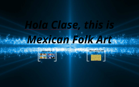 Mexican Folk Art by Bush Grove on Prezi