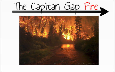The Capitan Gap Fire by Ashley Reynolds on Prezi