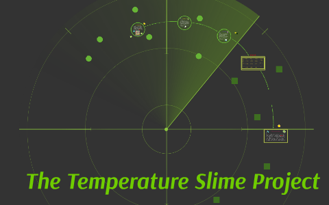The Temperature Slime Project by Gabriel Dominguez on Prezi