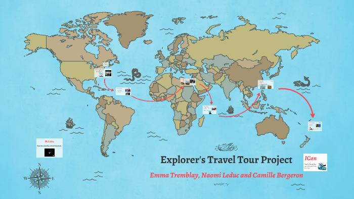 Explorer's Travel Tour Project by Emma Tremblay on Prezi