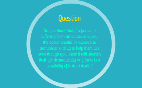 The Principle of the Double Effect by becca fievoli on Prezi