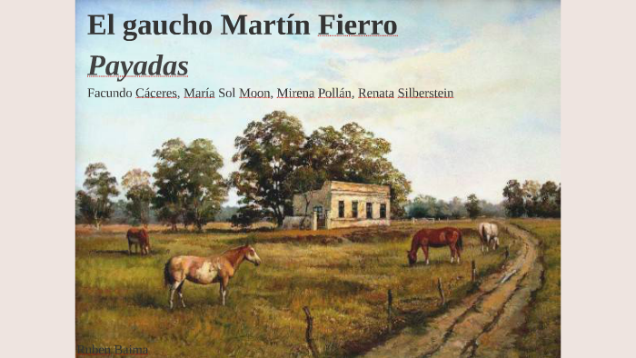 El gaucho Martín Fierro by Sol Moon on Prezi