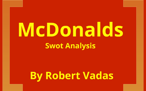 McDonald's Swot analysis by Robert Rastawiecki on Prezi