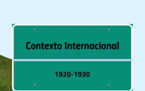 Contexto Internacional 1920-1930 by Nelly Garcia on Prezi