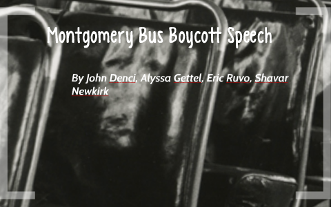 Montgomery Bus Boycott Speech by Johnathan Denci on Prezi