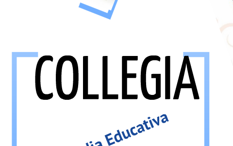 COLLEGIA by Rafael Diazgonzalez on Prezi