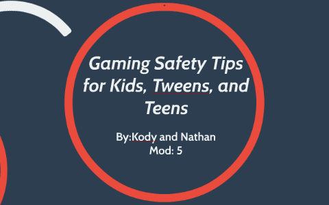 Gaming Safety Tips for Kids, Tweens, and Teens by kody waterman