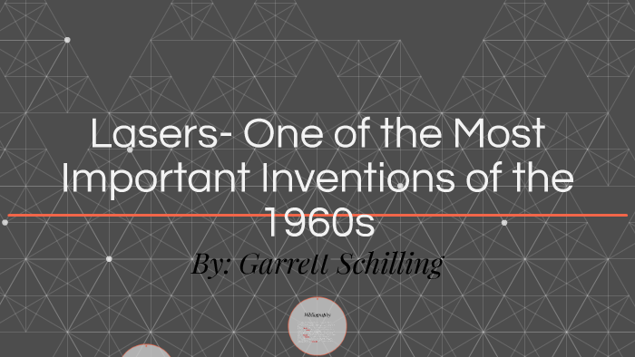 Lasers- One of the Most Important Inventions of the 1960s by Garrett ...