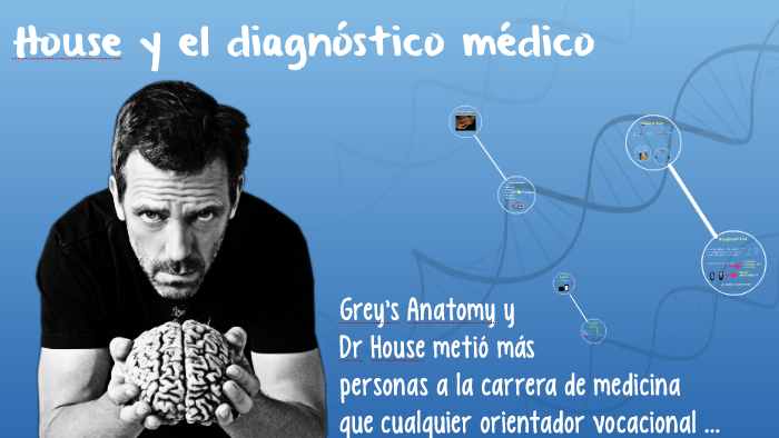 House y el diagnóstico médico by Mariand Morales on Prezi