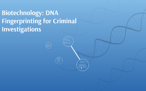 Biotechnology: DNA Fingerprinting for Criminal Investigation by ...