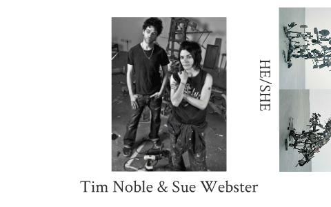Tim Noble and Sue Webster by Thomas Hartig on Prezi