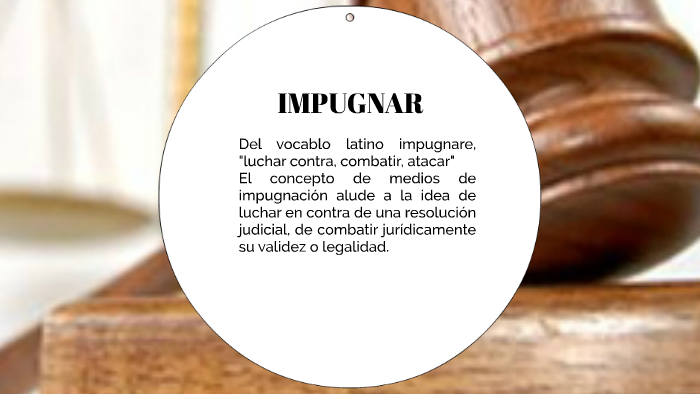 CLASIFICACION DE LOS MEDIOS DE IMPUGNACION by Yess Juarez on Prezi