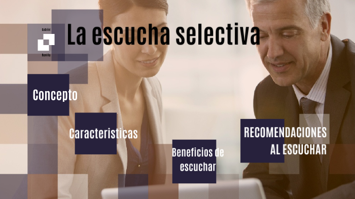 La Escucha Selectiva by Alejandro Bonilla on Prezi