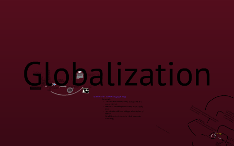 Our Life Without Globalization by Kevin, Jason, Liam Tran, Phuong ...
