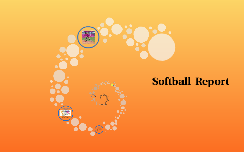 Softball Report by faith honoski on Prezi