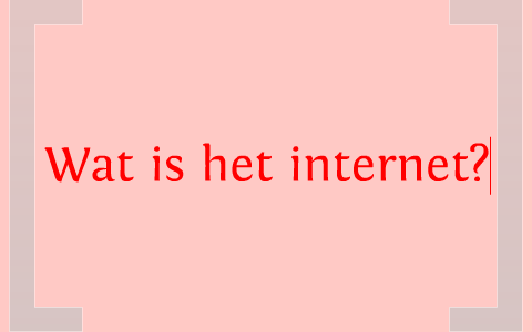 Wat is het Internet by André Koot on Prezi