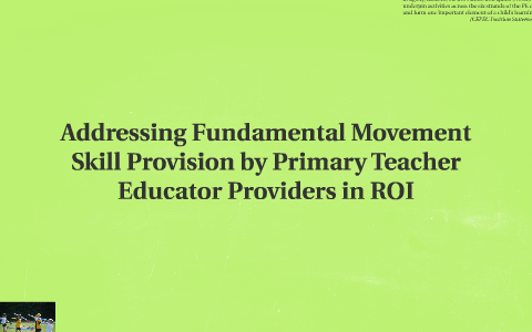 Addressing Fundamental Movement Skill Provision by Primary T by susan ...