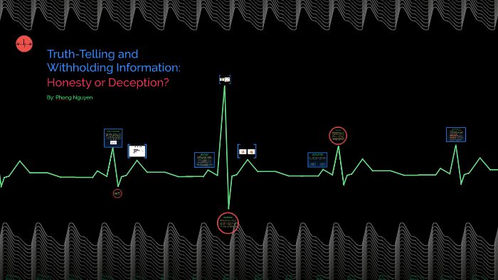 Truth-Telling and Withholding Information by Phong Nguyen on Prezi