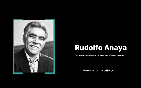 Biography of Rudolfo Anaya by Darcell Bios on Prezi