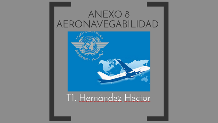 ANEXO 8 OACI by Jessika Hernandez on Prezi