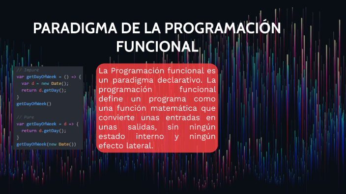 PARADIGMA FUNCIONAL DE LA PROGRAMACION by Sebastian Velasco on Prezi