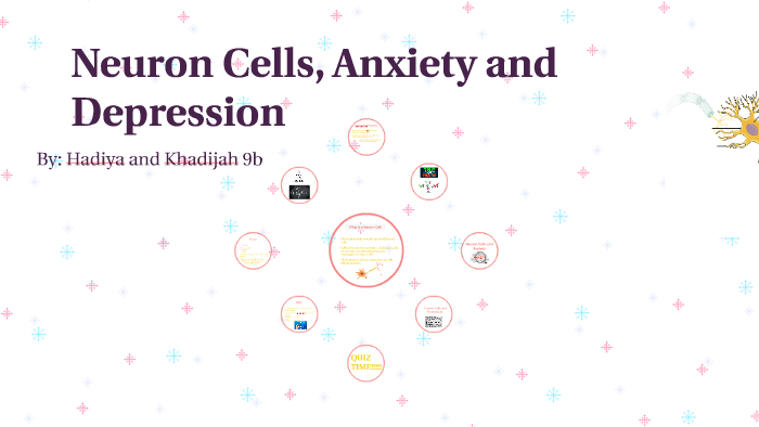 Neuron Cells, Anxiety, and Depression by Asia Parkar on Prezi