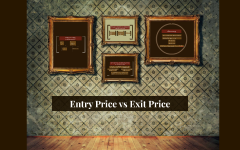 Entry price versus exit price by Clare Carleton on Prezi