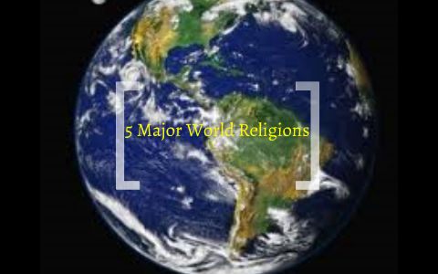The Five Major World Religions by Kiristen Martin on Prezi