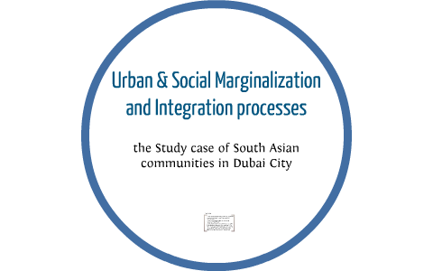 Urban Marginalization and social integration by Shahd Dayoub on Prezi