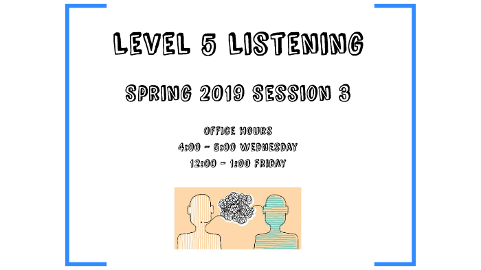 Level 5, Listening by on Prezi