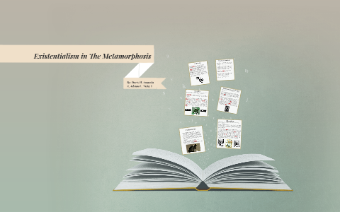 Existentialism in The Metamorphosis by Doris Hoyos on Prezi
