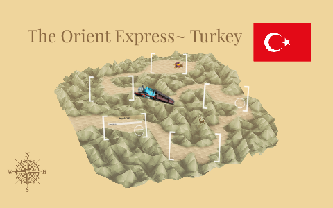 The Orient Express~ Turkey by Kelci Rae on Prezi