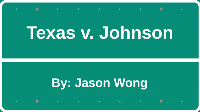 Texas v. Johnson by jason wong on Prezi
