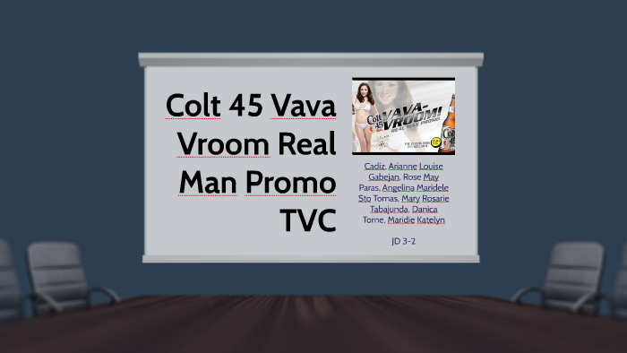 Colt 45 Vava Vroom Real Man Promo TVC by Lyn T on Prezi