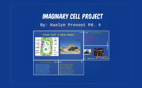 Imaginary cell project by Kaelyn Provost on Prezi
