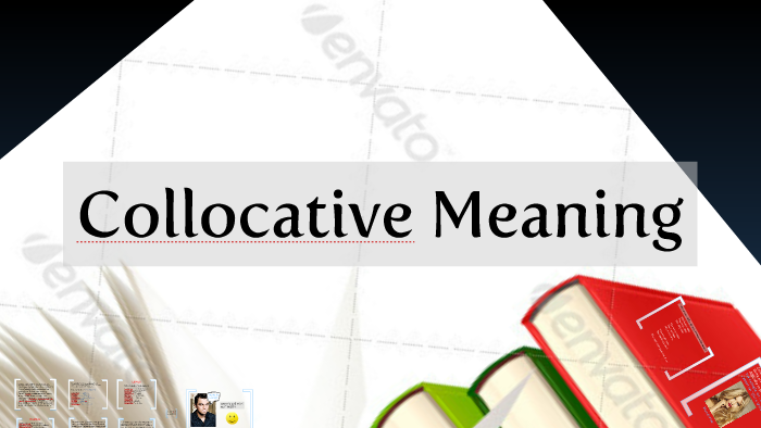 Collocative meaning by Erdal Gulbahar on Prezi