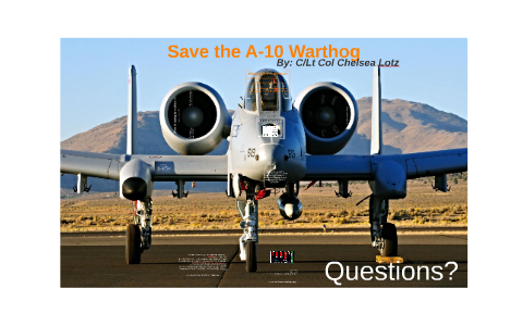 Save the A-10 Prezi by Chelsea Lotz on Prezi