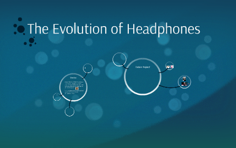 The Evolution of Headphones by Tamera Thornton on Prezi